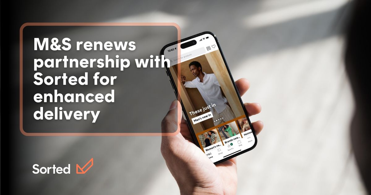 M&S renews partnership with Sorted for enhanced delivery | Sorted