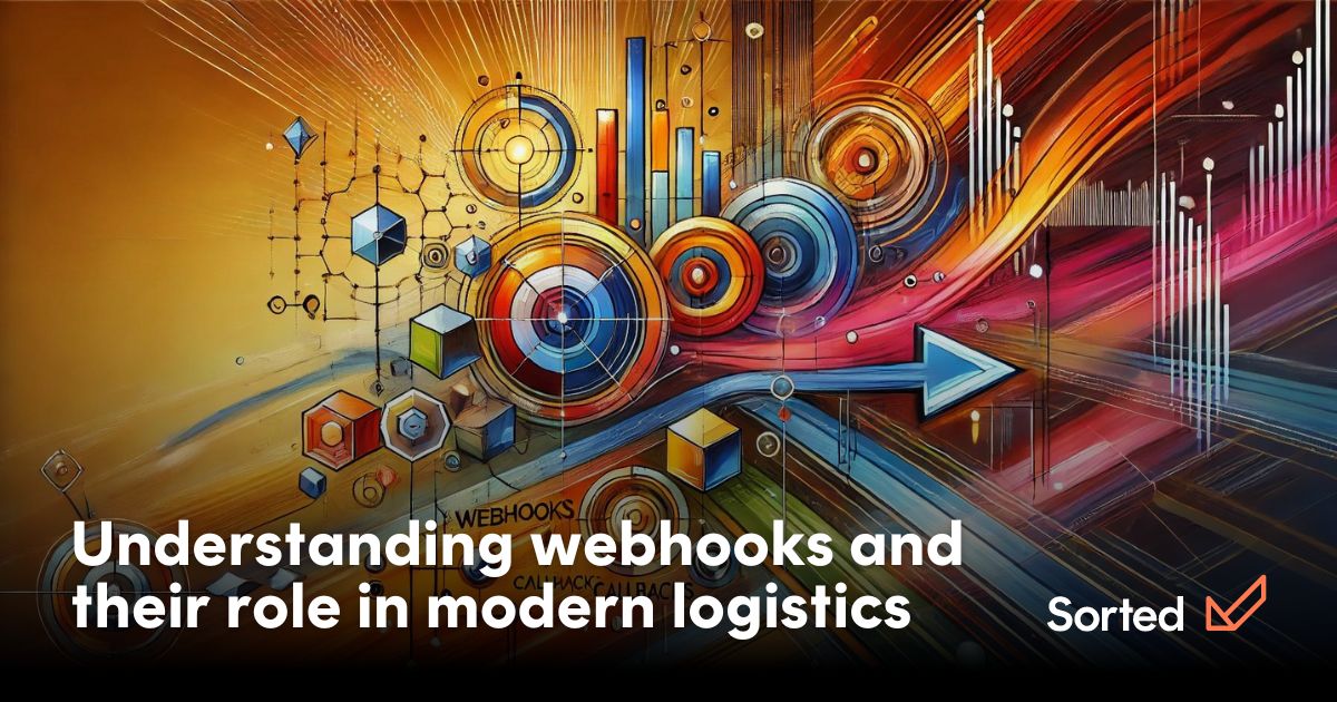 Understanding webhooks in modern logistics | Sorted