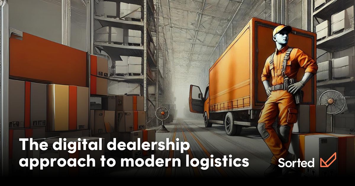Modernising logistics – the digital dealership approach | Sorted