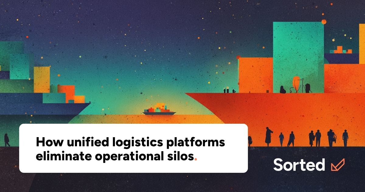 How unified logistics platforms eliminate operational silos | Sorted